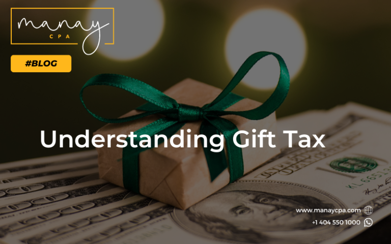 Understanding Gift Tax: What You Need to Know - Manay CPA