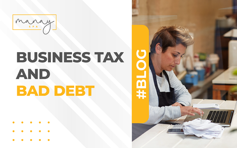 Business Tax and Bad Debt: How to Minimize Your Tax Liability - Manay CPA
