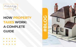 Understanding How Property Taxes Work: A Complete Guide - Manay CPA