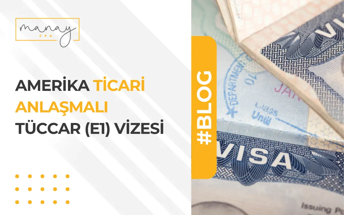 Amerika E1 Vizesi Nedir ve Nasıl Alınır? - Manay CPA