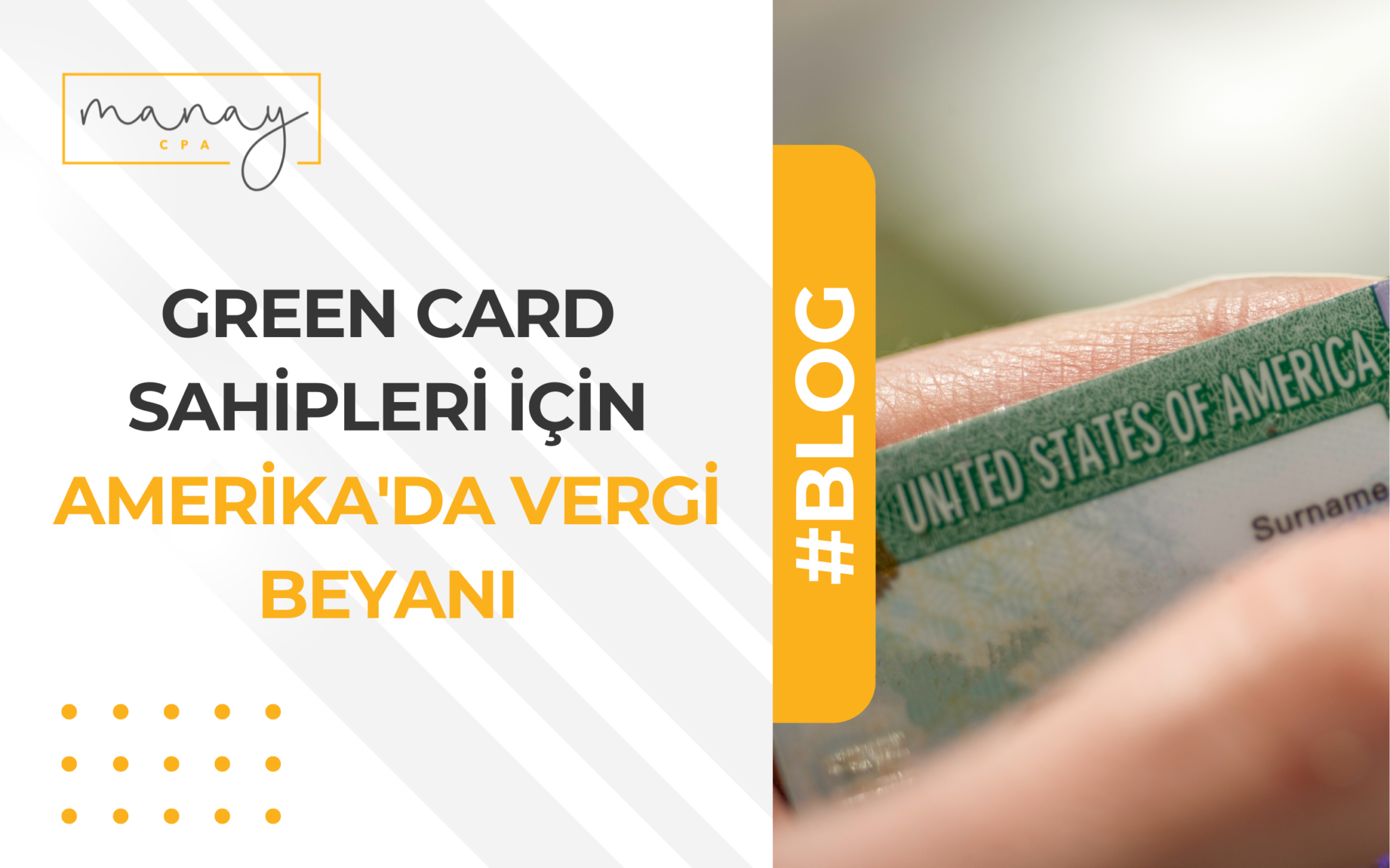 Green Card Sahipleri İçin Amerika'da Vergi Beyanı - Manay CPA Green Card Sahipleri İçin Amerika'da Vergi Beyanı - Manay CPA