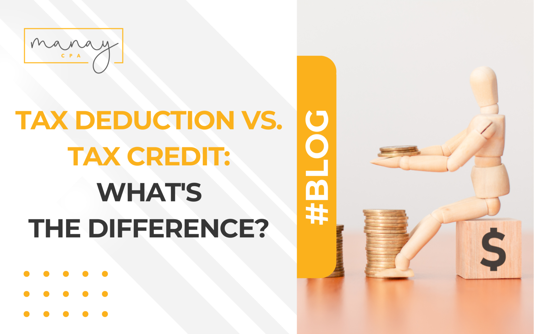 Tax Deduction vs. Tax Credit: What's the Difference? - Manay CPA