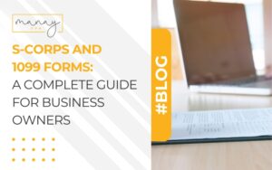 S-Corps and 1099 Forms: A Complete Guide for Business Owners - Manay CPA
