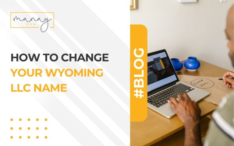 How to Change Your Wyoming LLC Name: A Comprehensive Guide - Manay CPA